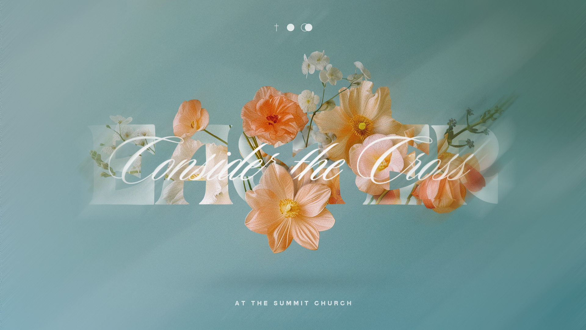 Consider the Cross: Easter 2025 Series | The Summit Church